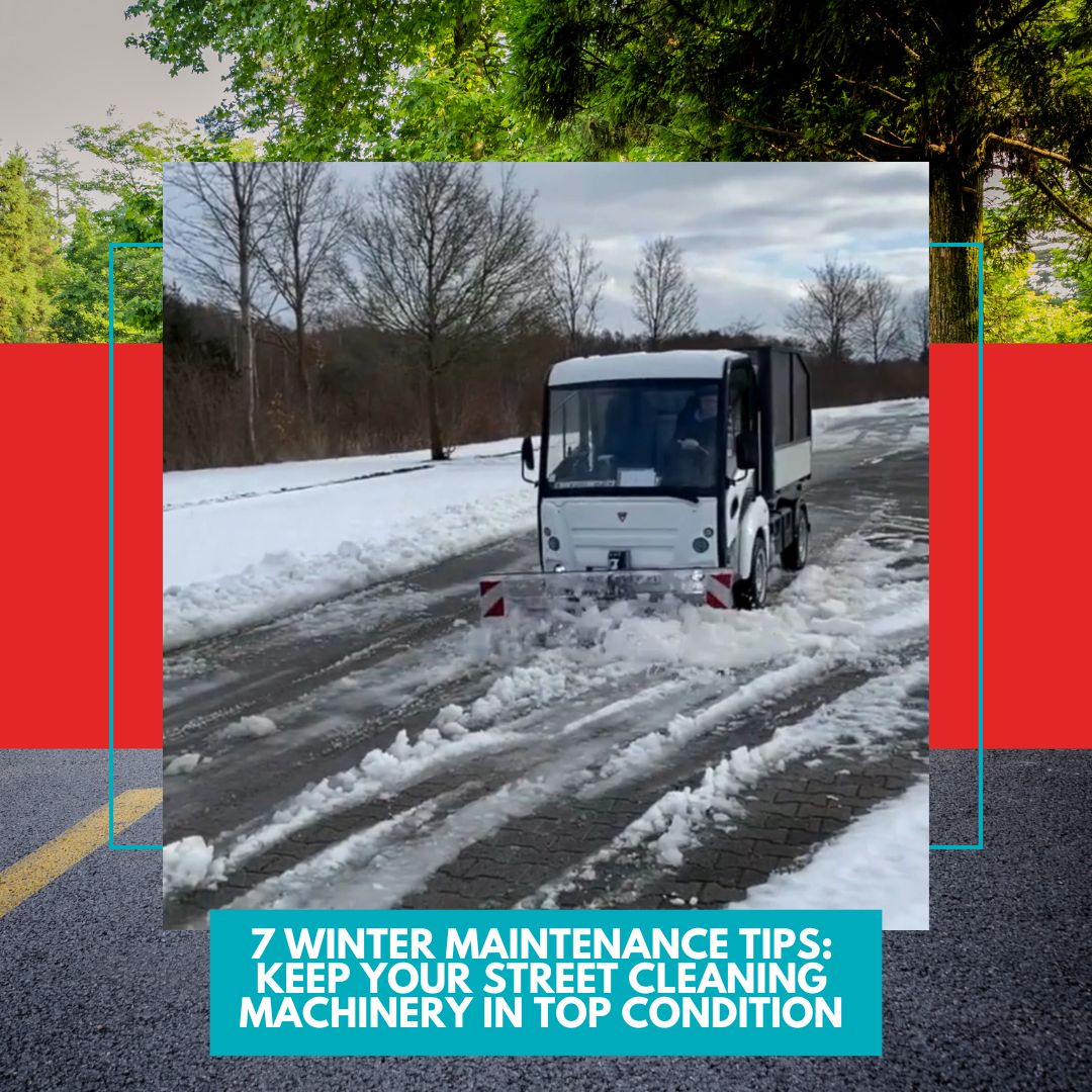 7 Winter Maintenance Tips: Keep Your Street Cleaning Machinery in Top
